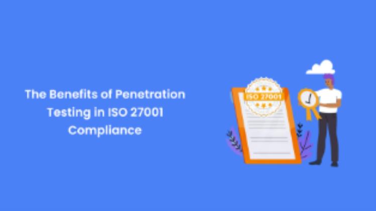 The Benefits Of Penetration Testing In Iso 27001 Compliance - Forum4india